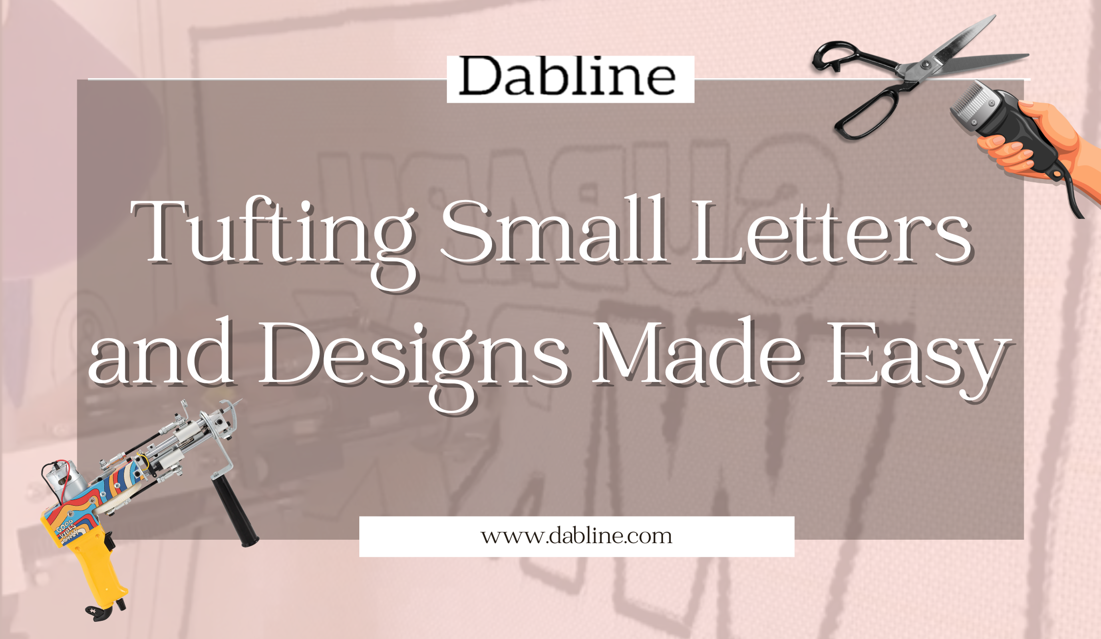 Tufting Small Letters and Designs Made Easy! – Dabline